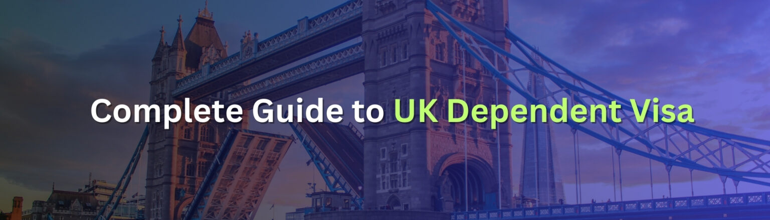 How to Apply for a UK Dependent Visa: Complete Process